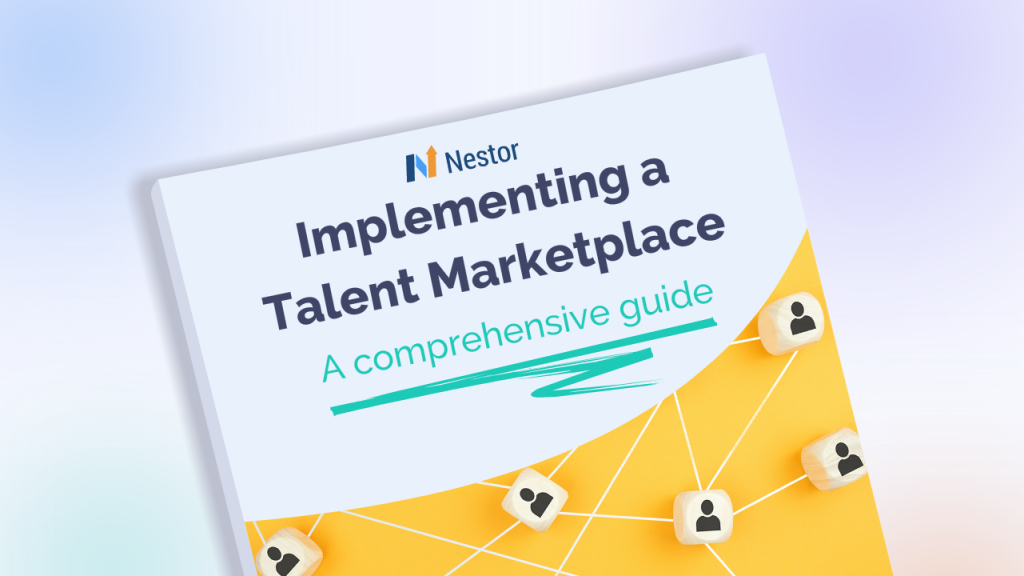 Implementing a Talent Marketplace: a Comprehensive Guide - Nestor